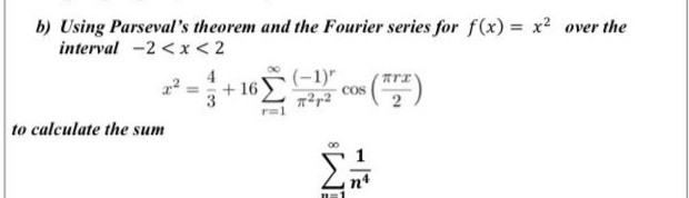 Solved b) Using Parseval's theorem and the Fourier series | Chegg.com