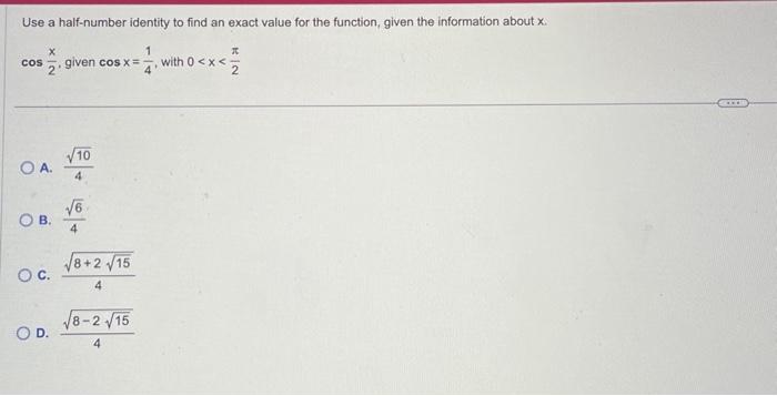 Solved Use a half-number identity to find an exact value for | Chegg.com
