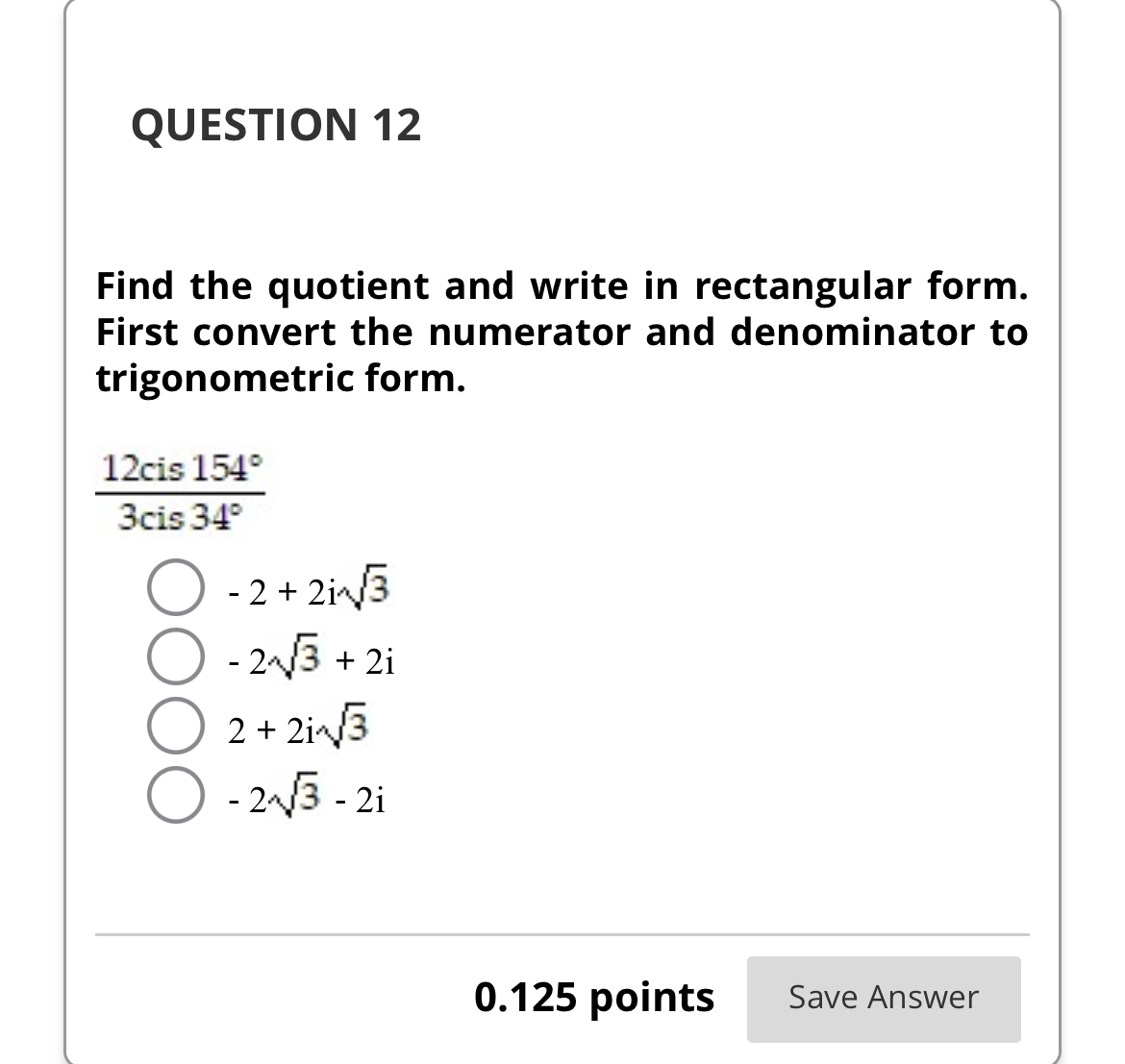 Solved QUESTION 12Find the quotient and write in rectangular | Chegg.com