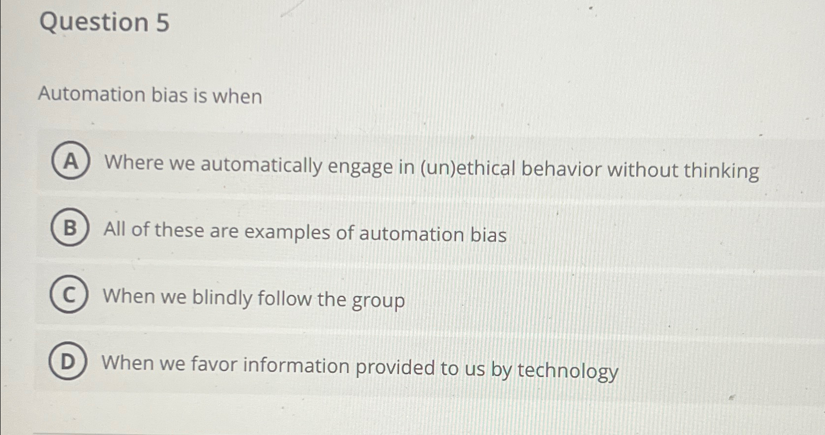 Solved Question 5Automation bias is whenWhere we | Chegg.com