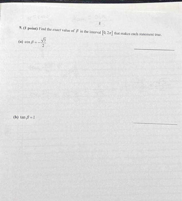 Solved 2 9. (1 point) Find the exact value of β in the | Chegg.com