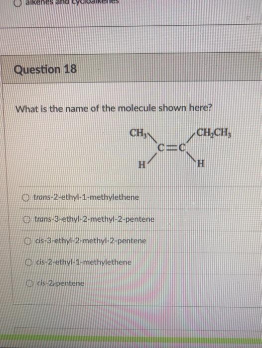 Solved kenes Question 18 What is the name of the molecule | Chegg.com