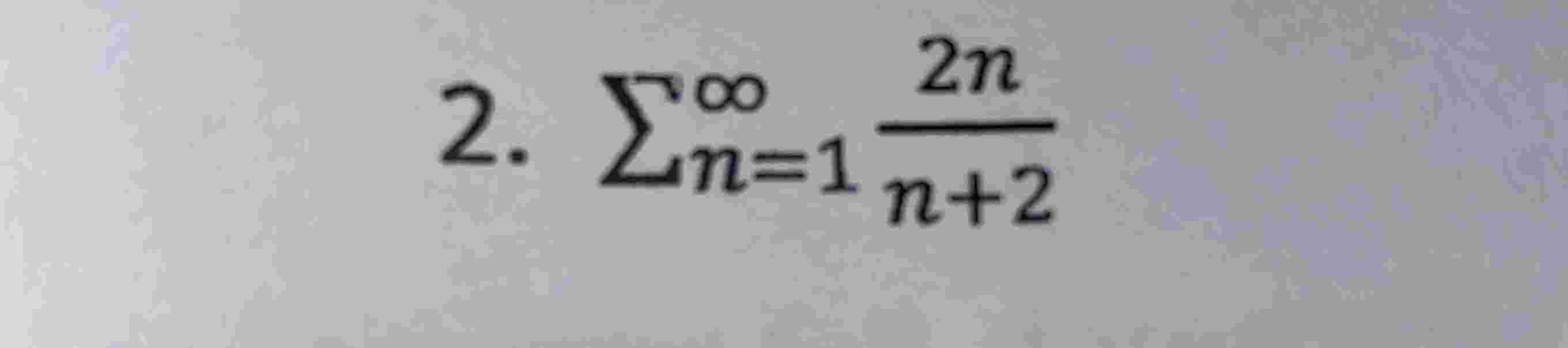 Solved ∑n=1∞2nn+2Compute the first 4 ﻿terms of ﻿the sequence | Chegg.com