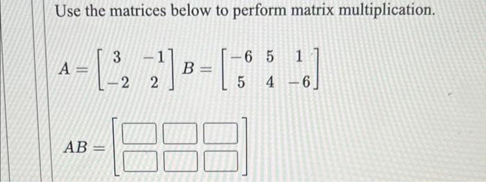 Solved Use The Matrices Below To Perform Matrix