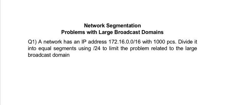 Solved Network Segmentation Problems with Large Broadcast | Chegg.com