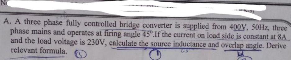 Solved NO A. A three phase fully controlled bridge converter | Chegg.com