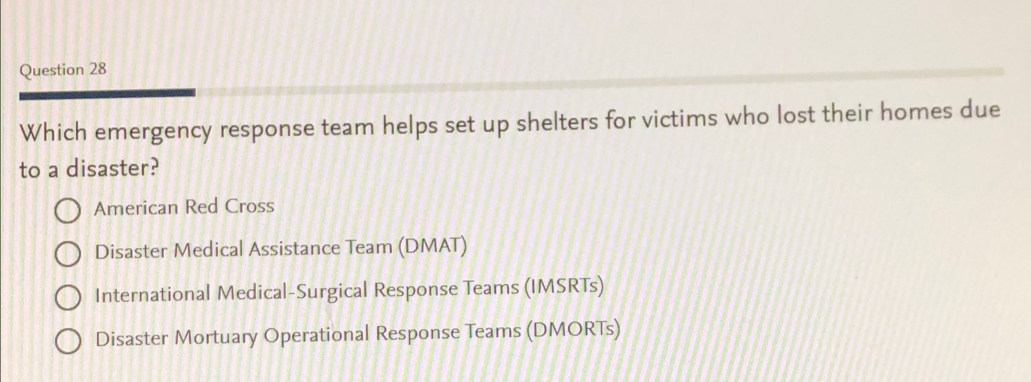Solved Question 28Which emergency response team helps set up | Chegg.com