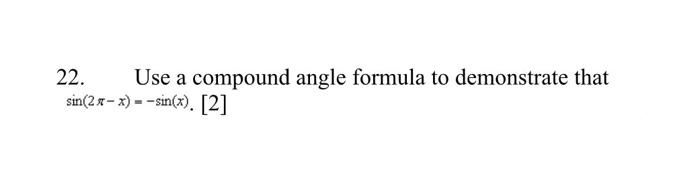 Solved 22. Use a compound angle formula to demonstrate that | Chegg.com