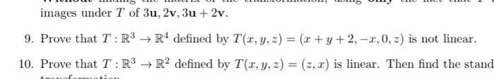 Solved images under T of 3u,2v,3u+2v. 9. Prove that T:R3→R4 | Chegg.com
