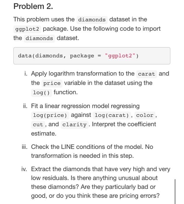 Solved Problem 2. 2. This problem uses the diamonds dataset | Chegg.com
