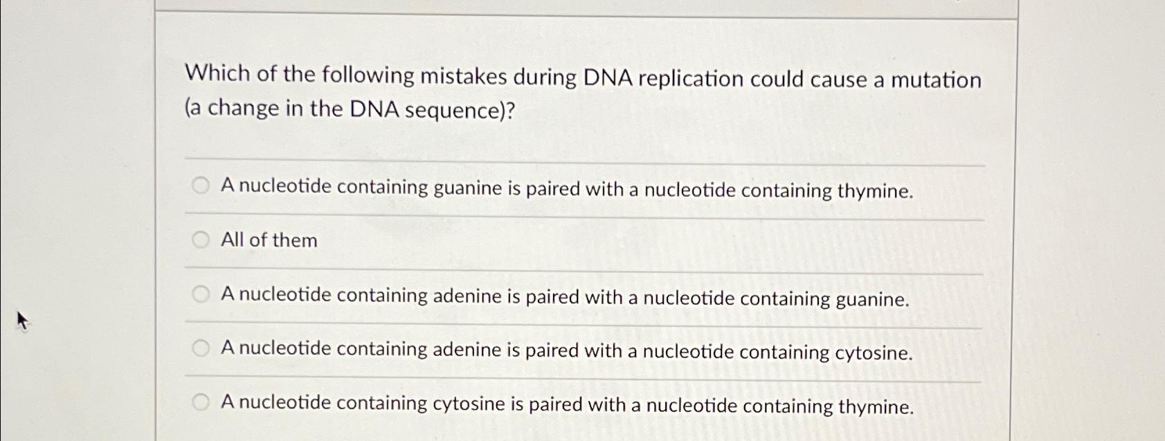 Solved Which of the following mistakes during DNA | Chegg.com