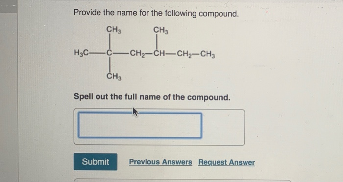 Solved Provide the name for the following compound. | Chegg.com