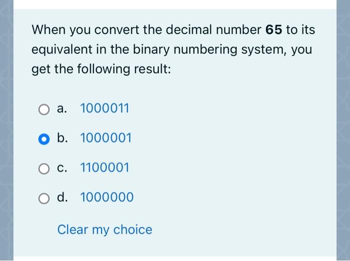Solved When you convert the decimal number 65 to its | Chegg.com