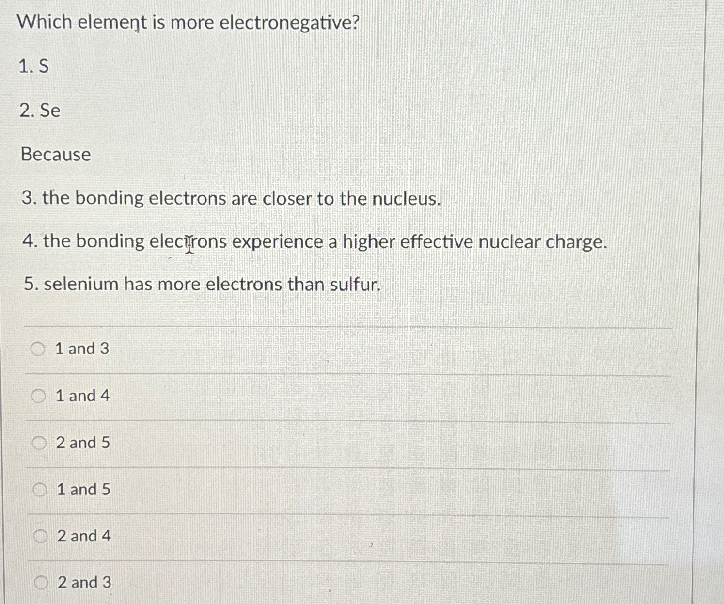 Which element is more electronegative?SSeBecause3. | Chegg.com