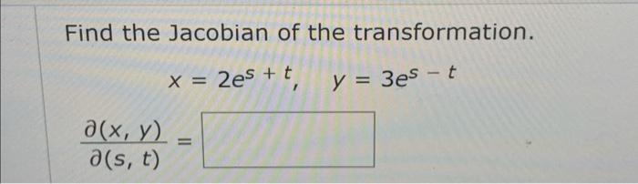 Solved Find the Jacobian of the transformation. | Chegg.com