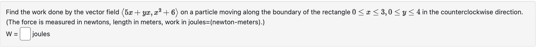 Solved Find the work done by the vector field (:5x+yx,x2+6:) | Chegg.com