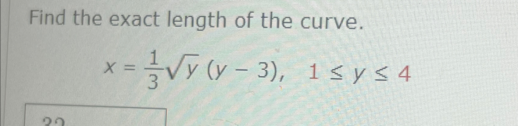 Solved Find the exact length of the curve.x=13y2(y-3),1≤y≤4 | Chegg.com