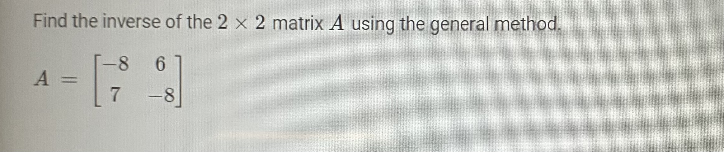 Solved Find the inverse of the 2×2 ﻿matrix A using the | Chegg.com