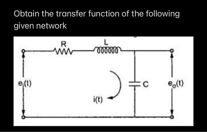 Solved Obtain the transfer function of the following given | Chegg.com
