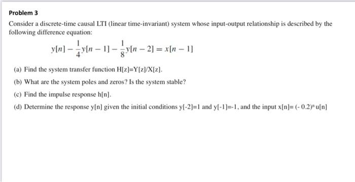 Solved Problem 3 Consider a discrete-time causal LTI (linear | Chegg.com