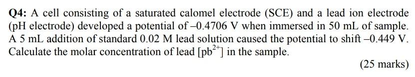 Solved Q4: A cell consisting of a saturated calomel | Chegg.com