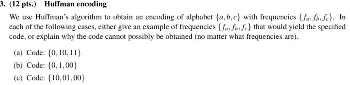 Solved 3. (12 pts.) Huffman encoding We use Huffman's | Chegg.com