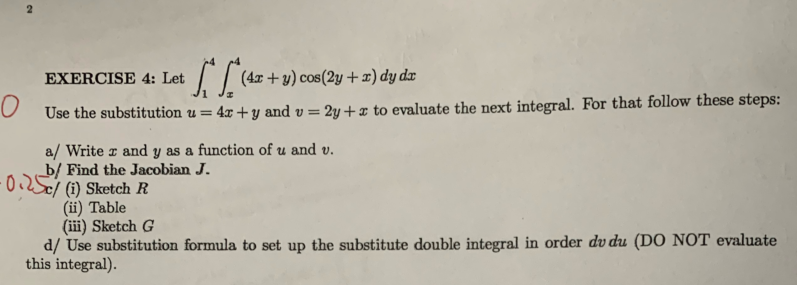 Solved EXERCISE 4: Let ∫14∫x4(4x+y)cos(2y+x)dydxUse the | Chegg.com