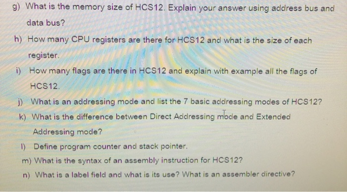 Solved g) What is the memory size of HCS12. Explain your | Chegg.com