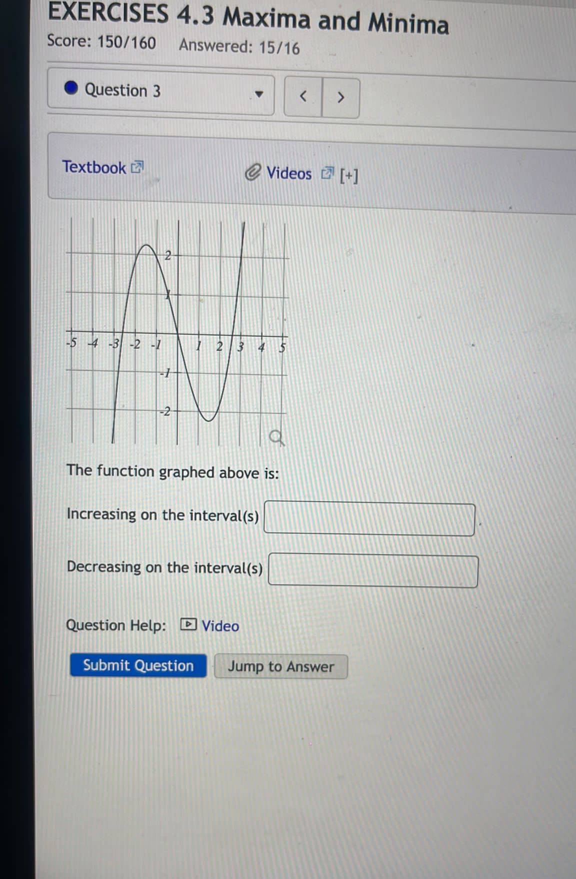 Solved EXERCISES 4.3 ﻿Maxima and MinimaScore: 150/160 | Chegg.com