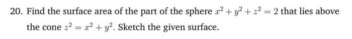 Solved 20. Find the surface area of the part of the sphere | Chegg.com