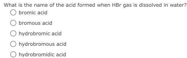 Solved What is the name of the acid formed when HBr gas is | Chegg.com