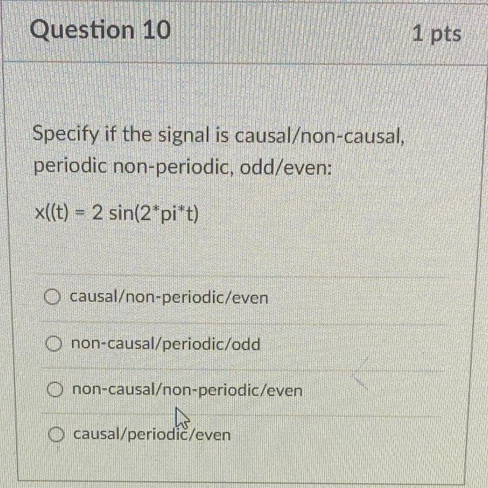 Solved Specify if the signal is causal/non-causal, periodic | Chegg.com