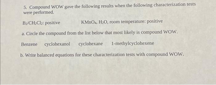 Solved 5. Compound WOW gave the following results when the | Chegg.com