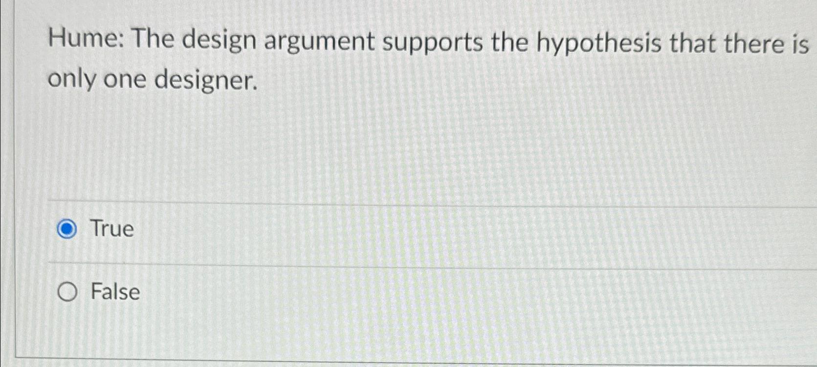 Solved Hume: The design argument supports the hypothesis | Chegg.com