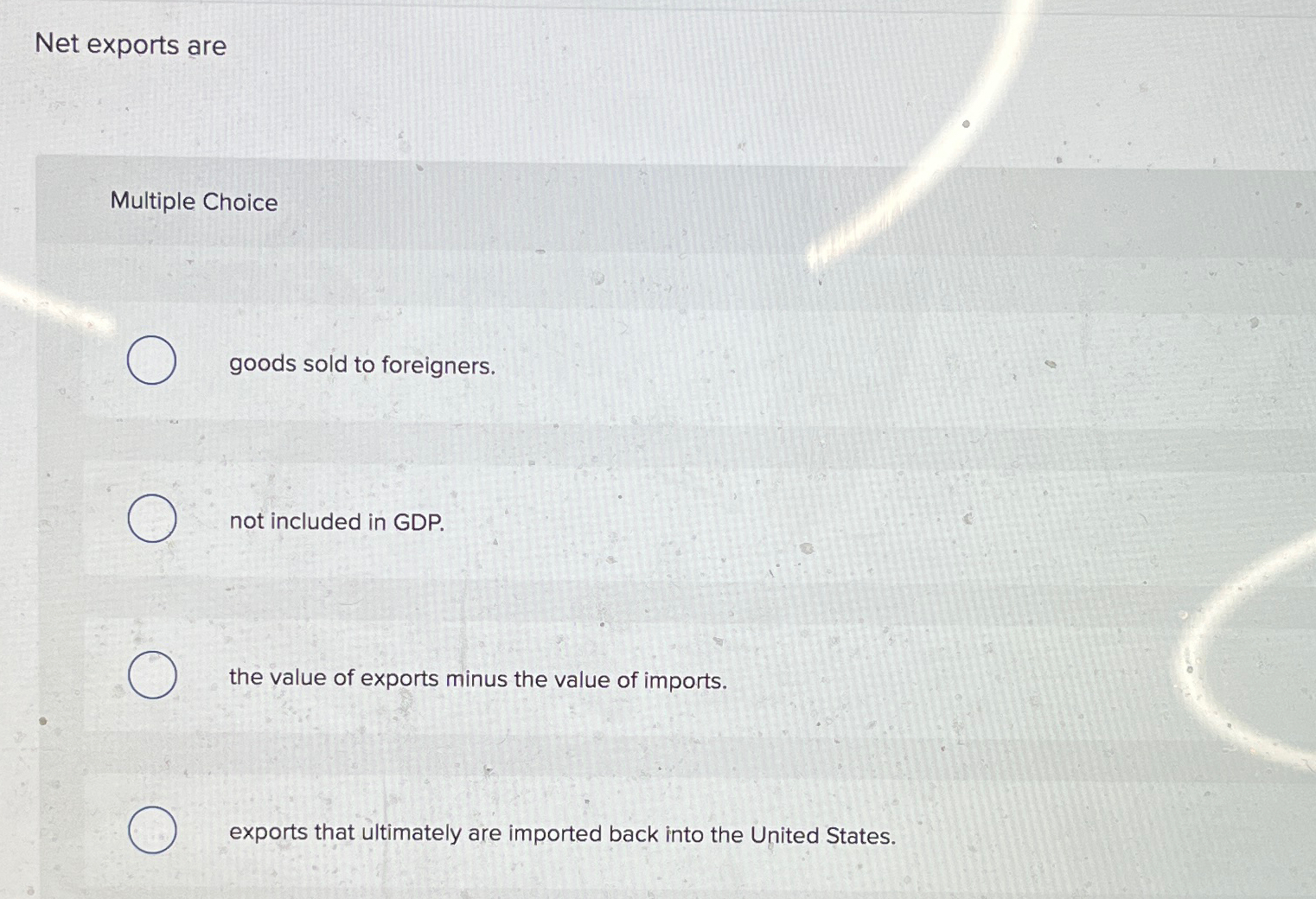 Solved Net exports areMultiple Choicegoods sold to | Chegg.com