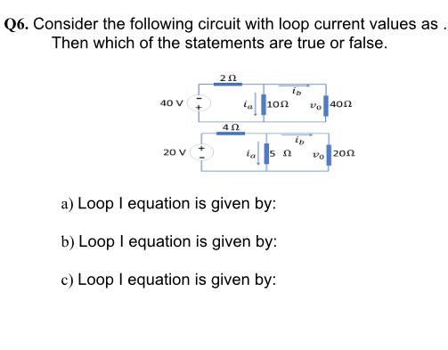 Q6. Consider the following circuit with loop current | Chegg.com