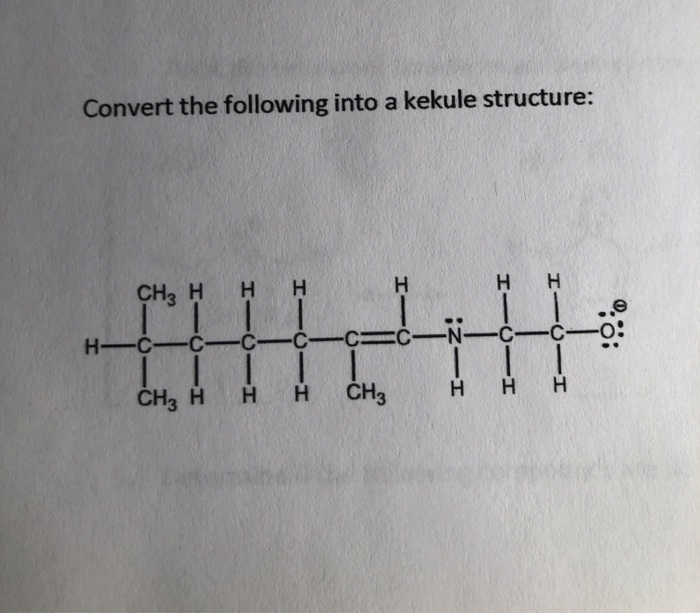 Solved Convert the following into a kekule structure: H. CH3 | Chegg.com