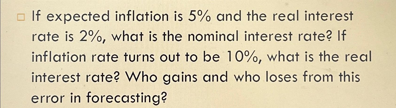 Solved If expected inflation is 5% ﻿and the real interest | Chegg.com