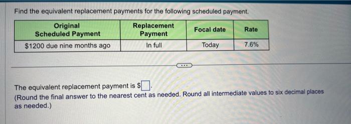 Solved Find the equivalent replacement payments for the | Chegg.com