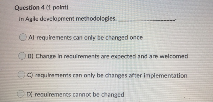 Solved Question 4 (1 point) In Agile development | Chegg.com