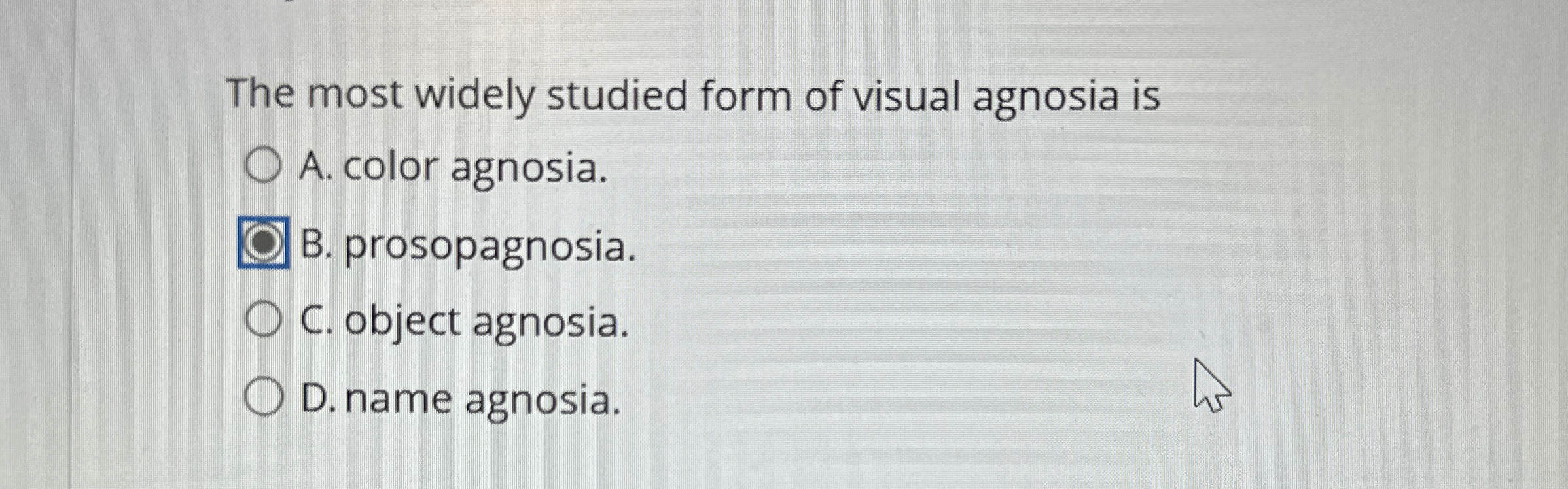 Solved The most widely studied form of visual agnosia isA. | Chegg.com
