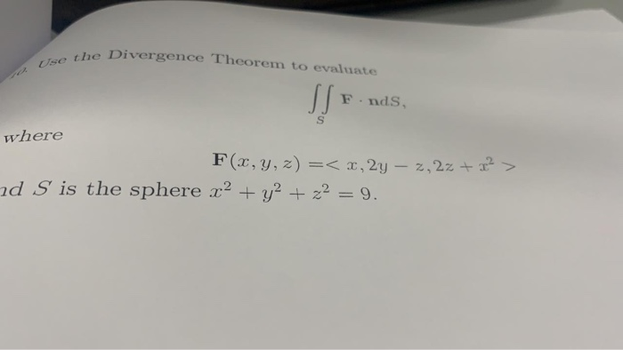 Solved he Divergence Theorem to evaluate Use the D. SI Finds | Chegg.com