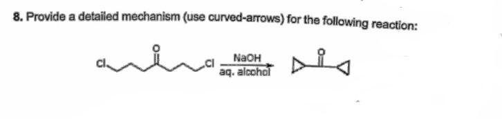 [Solved]: 8. Provide a detailed mechanism (use curved-a