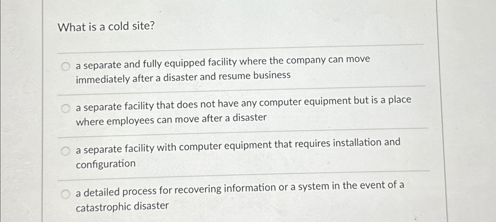 Solved What is a cold site?a separate and fully equipped | Chegg.com