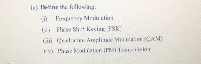 Solved (a) Define the following: (i) Frequency Modulation | Chegg.com