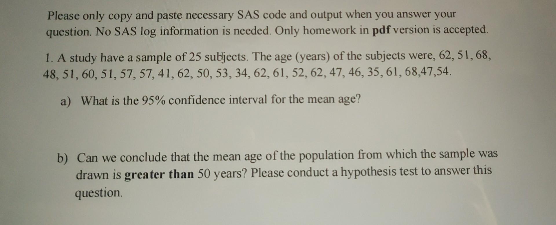 Solved Please only copy and paste necessary SAS code and | Chegg.com