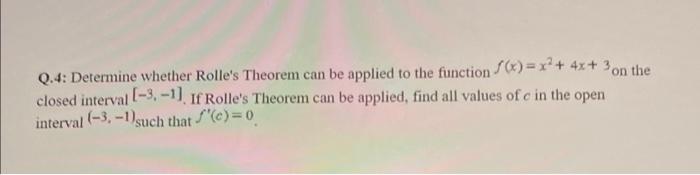 Solved Q.4: Determine whether Rolle's Theorem can be applied | Chegg.com