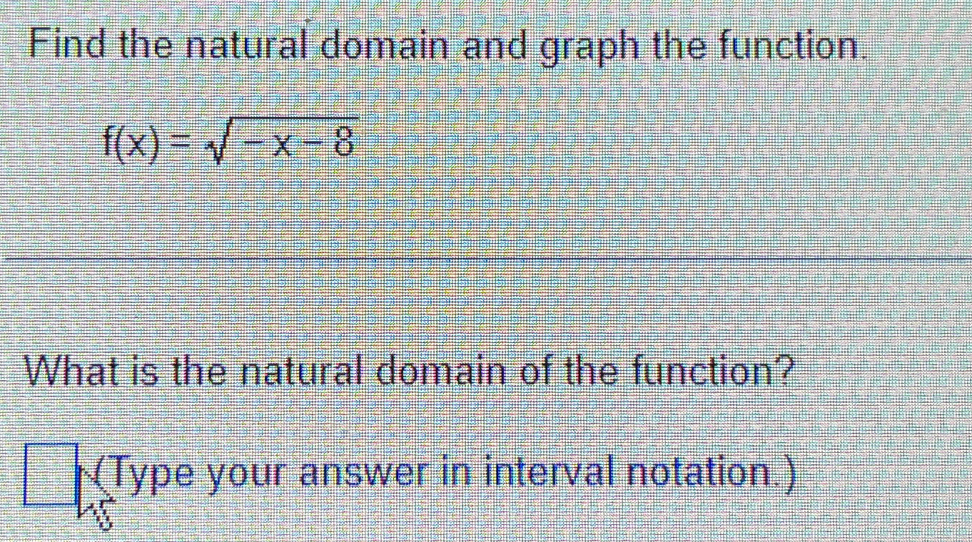 Solved Find the natural domain and graph the | Chegg.com