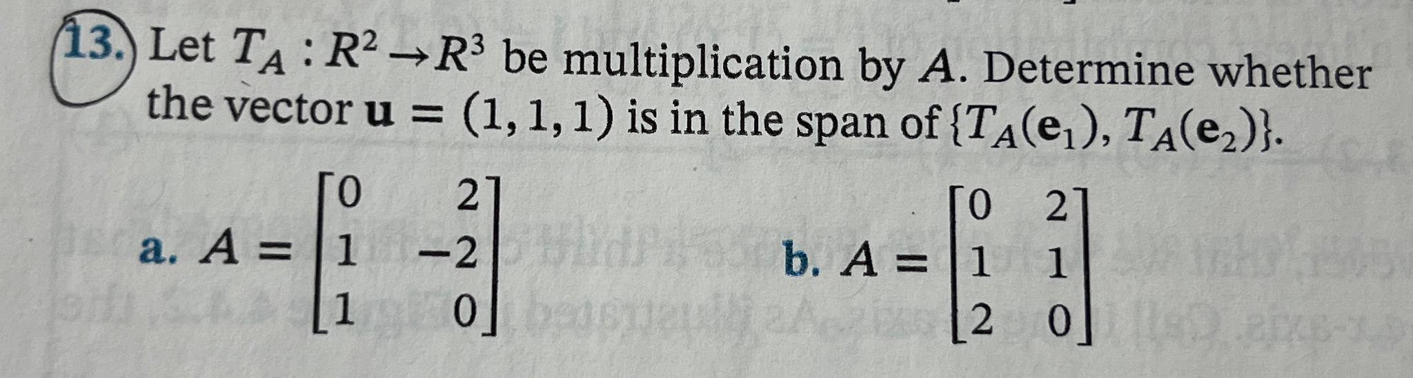 Solved Let TA:R2→R3 ﻿be multiplication by A. ﻿Determine | Chegg.com