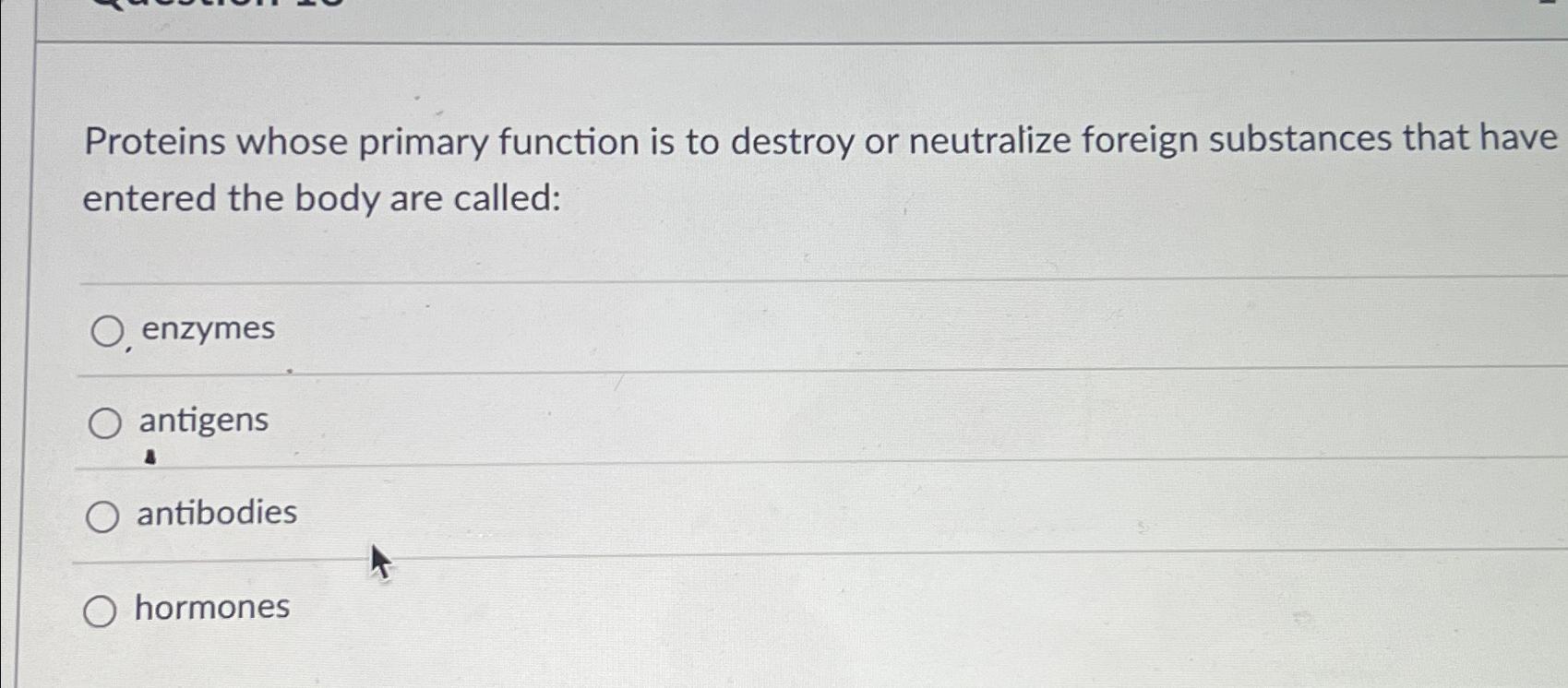 Solved Proteins whose primary function is to destroy or | Chegg.com